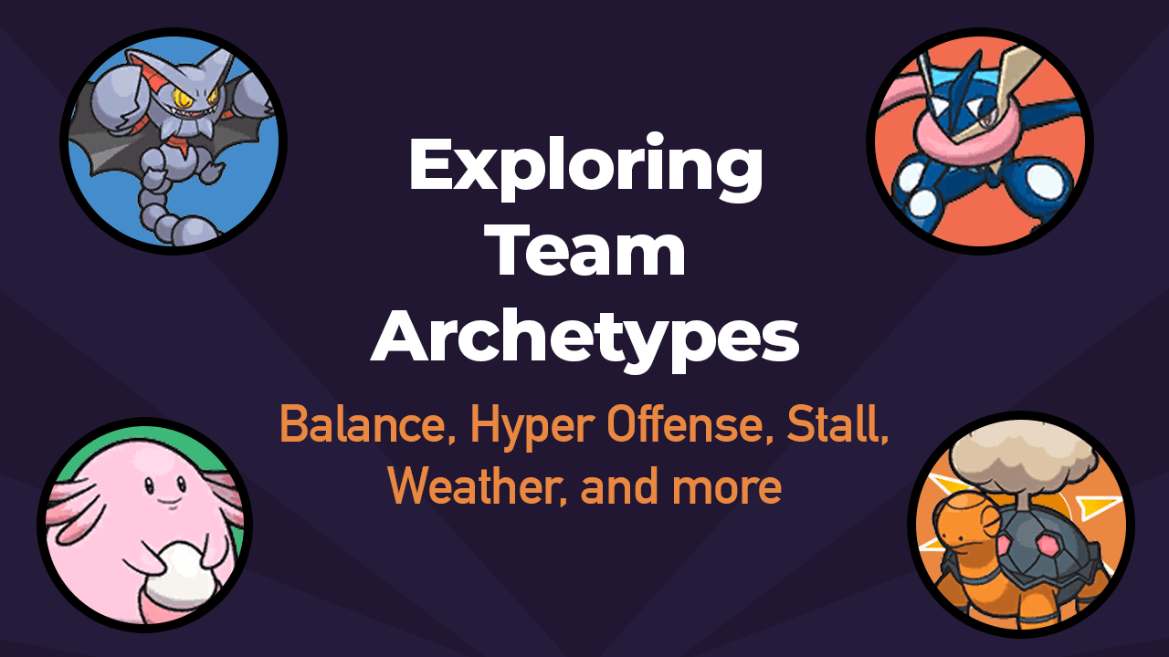 Exploring Team Archetypes: Balance, Hyper Offense, Stall, Weather, and More | Competitive ...
